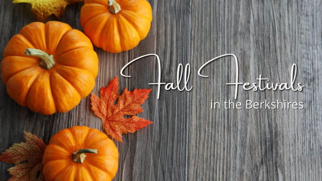 Fall Festivals in The Berkshires this Year